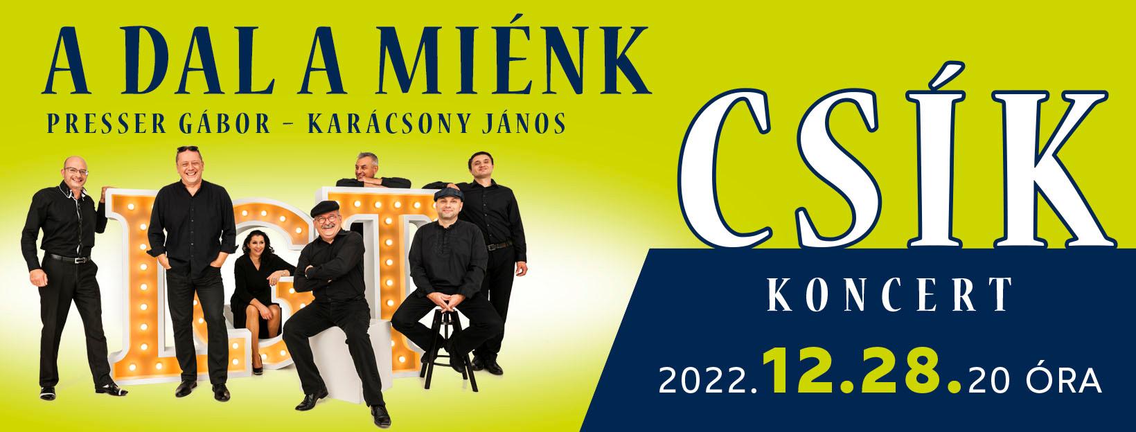 Csík Zenekar - A dal a miénk / 2 koncert - 15:30 és 20:00 kezdéssel ...